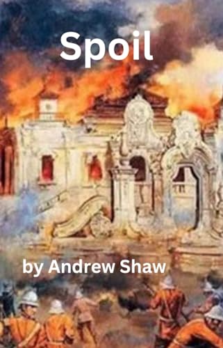 Spoil: Spoil - A word used by Lord Elgin to describe the treasures ...