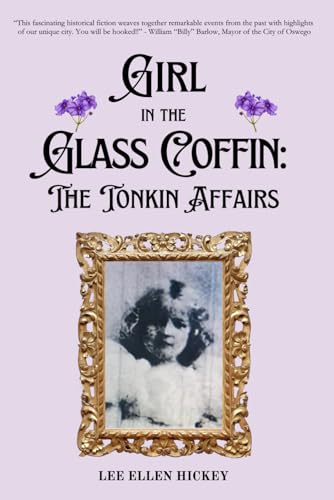 Girl in the Glass Coffin: The Tonkin Affairs by Lee Ellen Hickey ...