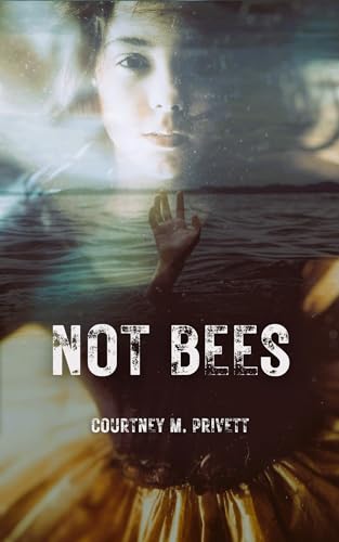 Not Bees by Courtney Privett | Goodreads
