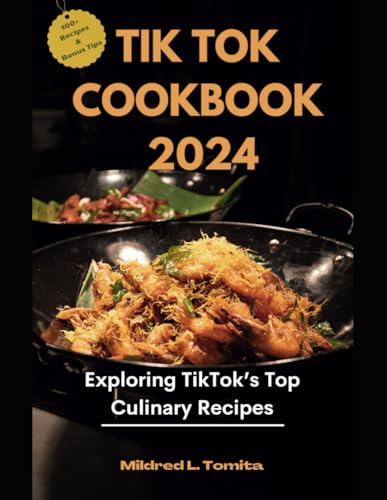 TIKTOK COOKBOOK 2024: Exploring TikTok’s Top Culinary Recipes by ...