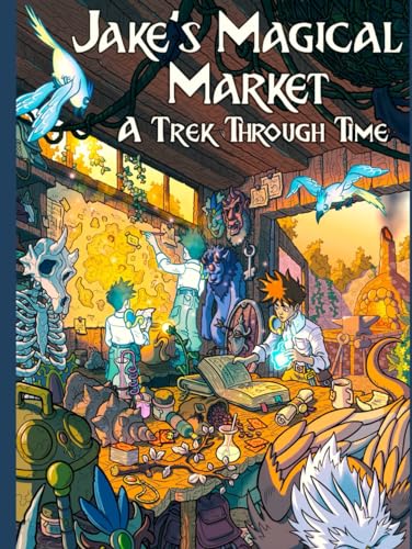 Jake's Magical Market 2: A Trek Through Time by J.R. Mathews | Goodreads