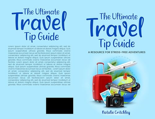 The Ultimate Travel Tip Guide: A Resource For Stress-Free Adventures by ...