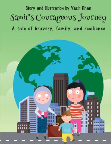 Samir's Courageous Journey: A Tale of Bravery, Family, and Resilience ...