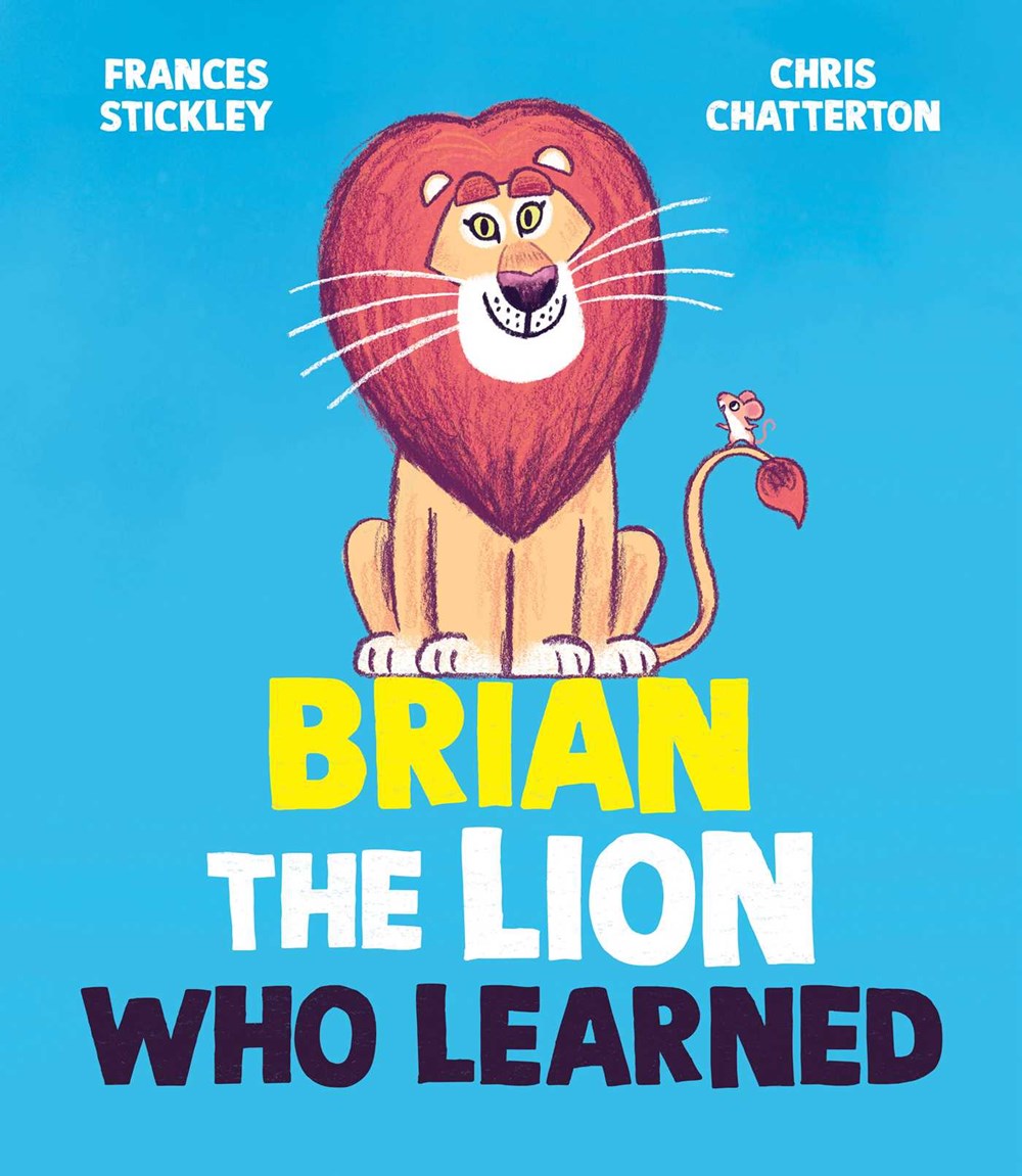 Brian the Lion Who Learned by Frances Stickley | Goodreads