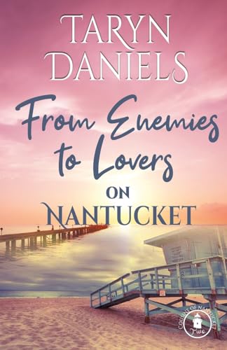 From Enemies to Lovers on Nantucket by Taryn Daniels | Goodreads