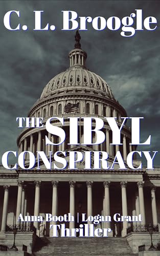 The Sibyl Conspiracy: A Conspiracy Thriller by C.L. Broogle | Goodreads