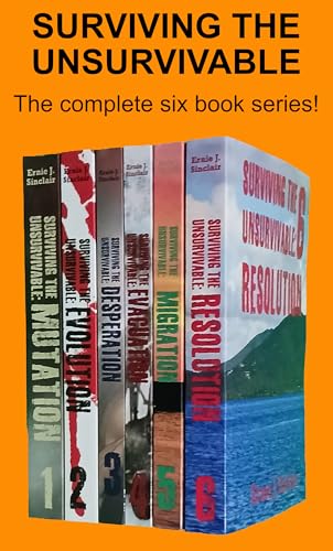 Surviving the Unsurvivable: The Complete Six Book Series by Ernie J ...