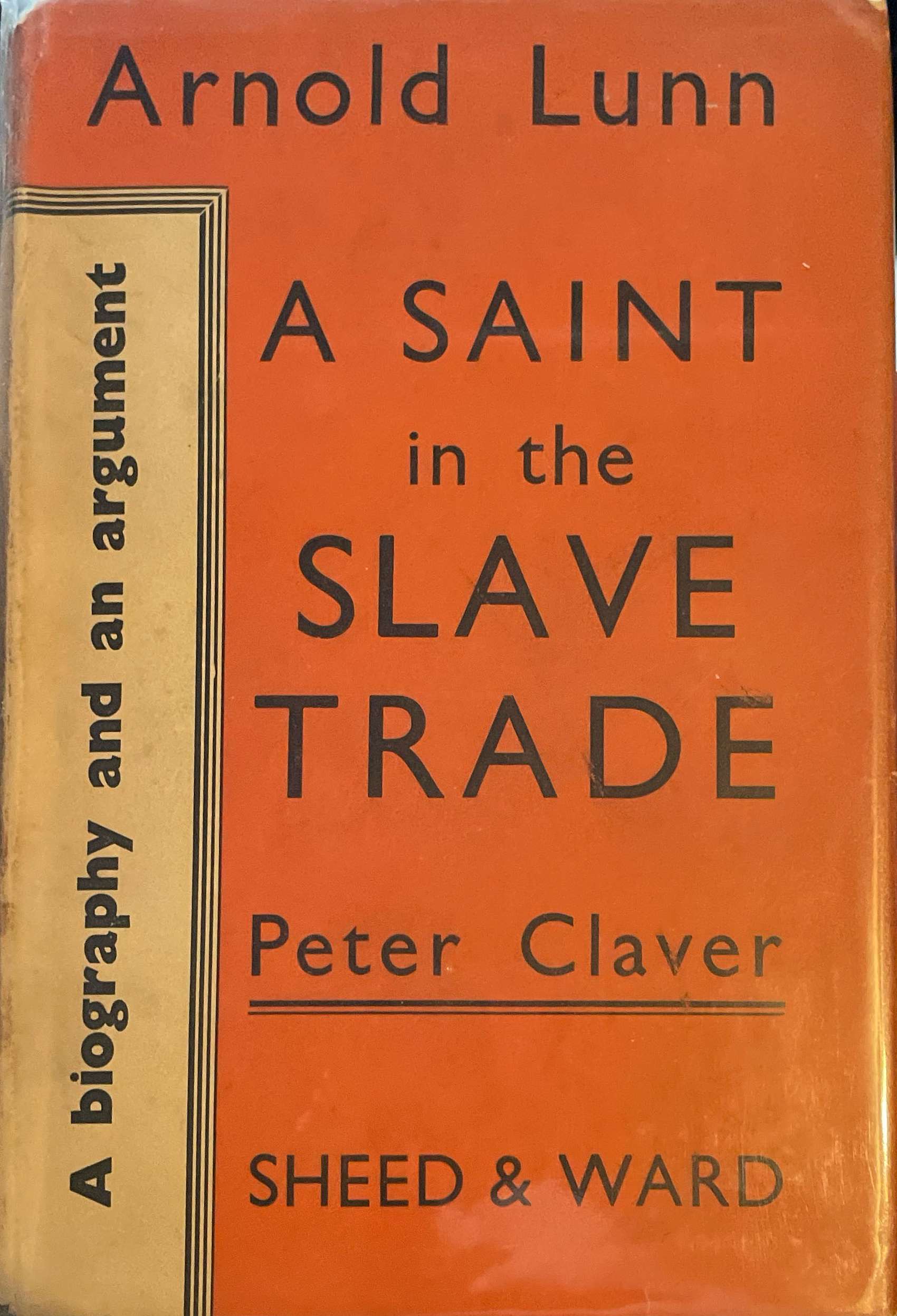 A Saint In The Slave Trade: Peter Claver by Arnold Henry Moore Lunn ...