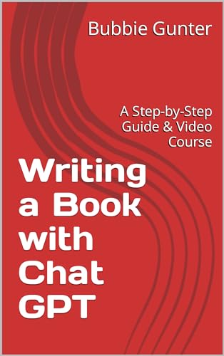 Writing a Book with Chat GPT: A Step-by-Step Guide & Video Course by ...