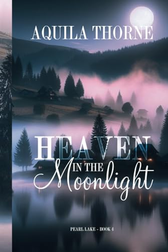 Heaven in the Moonlight: A friends to lovers, edge of your seat, action ...