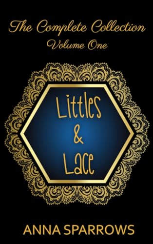 Littles & Lace The Complete Collection: Volume 1 by Anna Sparrows ...