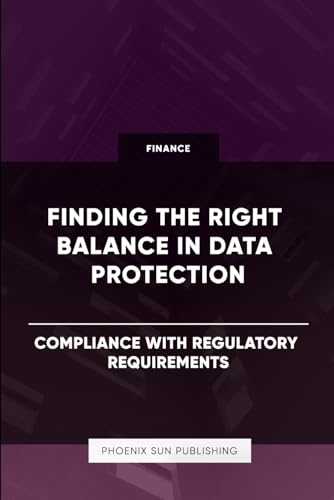 Finding the Right Balance in Data Protection - Compliance with ...