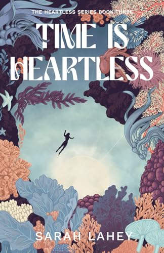 Time Is Heartless: The Heartless Series: Book Three by Sarah Lahey ...