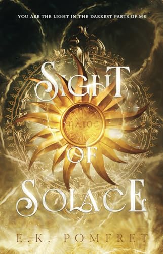 Sight of Solace (The Caelestis Sun Series) by E.K. Pomfret | Goodreads