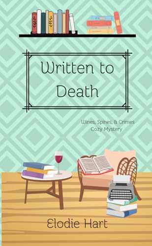 Written to Death by Elodie Hart | Goodreads