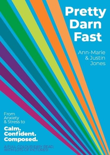 Pretty Darn Fast: From Anxiety and Stress to Calm. Confident. Composed ...