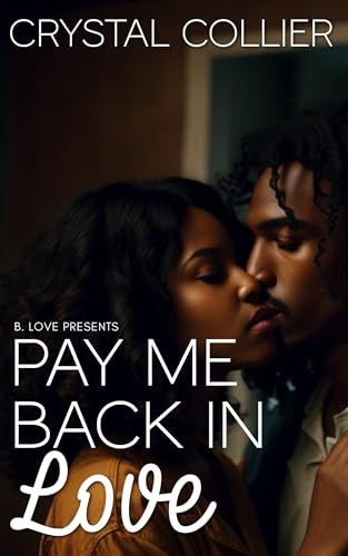 Pay Me Back In Love by Crystal Collier | Goodreads