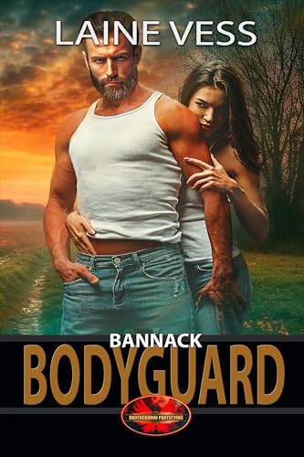 Bannack Bodyguard: Brotherhood Protectors World by Laine Vess | Goodreads