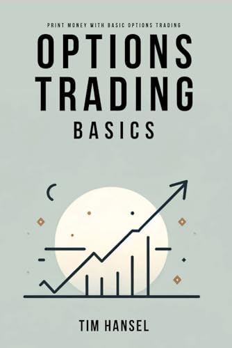 Options Trading Basics: Print Money with Basic Options Trading: The ...