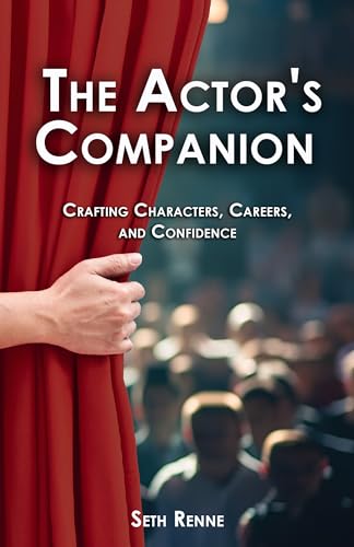 The Actor's Companion: Crafting Characters, Careers and Confidence by ...