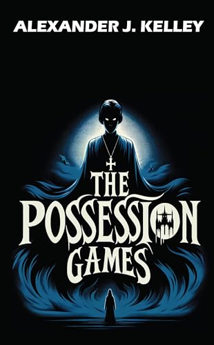 The Possession Games by Alexander Kelley | Goodreads