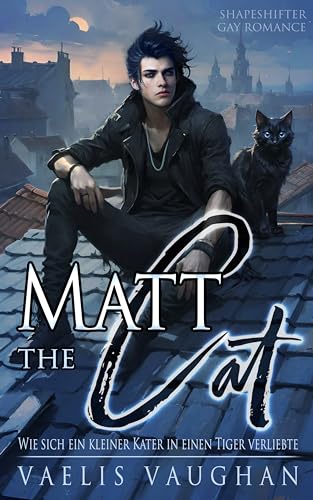 Matt the Cat - Wie sich ein kleiner Kater in einen Tiger verliebte: Gay ...