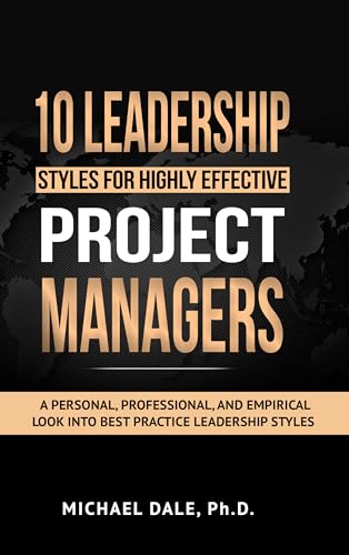 10 Leadership Styles For Highly Effective Project Managers: A Personal ...