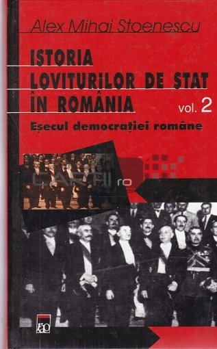 Istoria loviturilor de stat în România 1821-1999 Vol. 2 - Eșecul ...