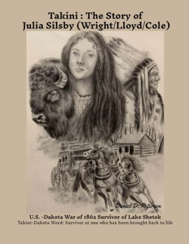 "Takini" The Story of Julia Silsby (Wright/Lloyd/Cole) U.S. / Dakota ...