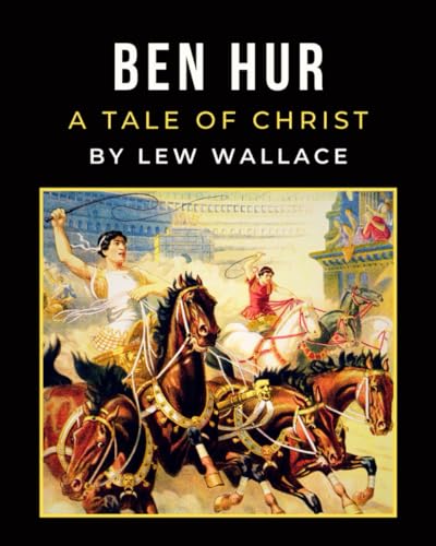 Ben Hur: A Tale of Christ - LARGE PRINT - Original Unabridged 1880 ...