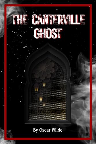 The Canterville Ghost: With original Illustrations by Oscar Wilde ...