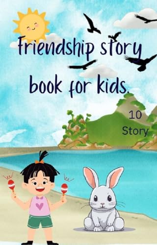 Friendship Story book for kids.: Ten friendship based story book for ...