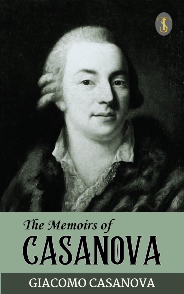 The Memoirs of Casanova by Giacomo Casanova | Goodreads