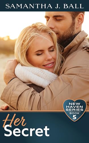 Her Secret: A sweet clean romance (New Haven Book 5) by Samantha Ball ...