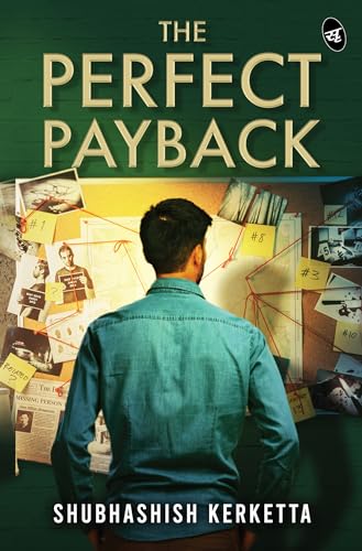 The Perfect Payback by Shubhashish Kerketta | Goodreads