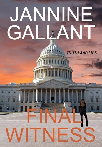 Final Witness (Truth and Lies, #2) by Jannine Gallant | Goodreads