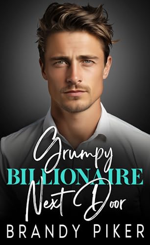 Grumpy Billionaire Next Door by Brandy Piker | Goodreads