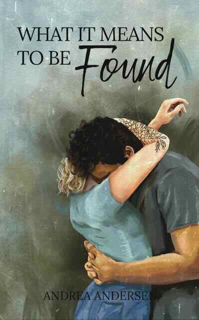 What It Means To Be Found (What It Means, #3) by Andrea Andersen | Goodreads