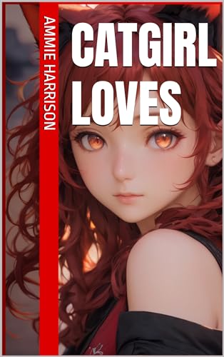 Catgirl Loves (Catgirl Returns Book 3) by Ammie Harrison | Goodreads