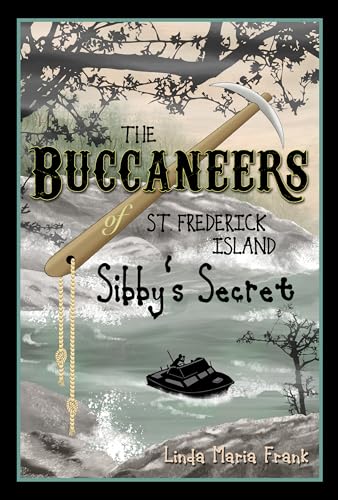 The Buccaneers of St. Frederick Island: Sibby's Secret by Linda Maria ...