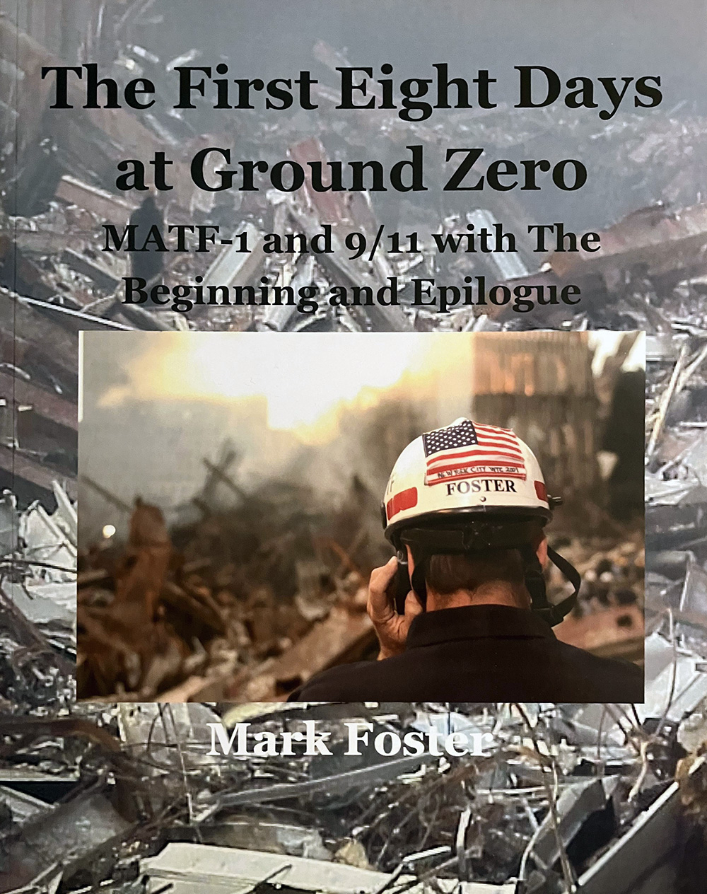 The First Eight Days at Ground Zero: MATF-1 and 9/11 with The Beginning ...