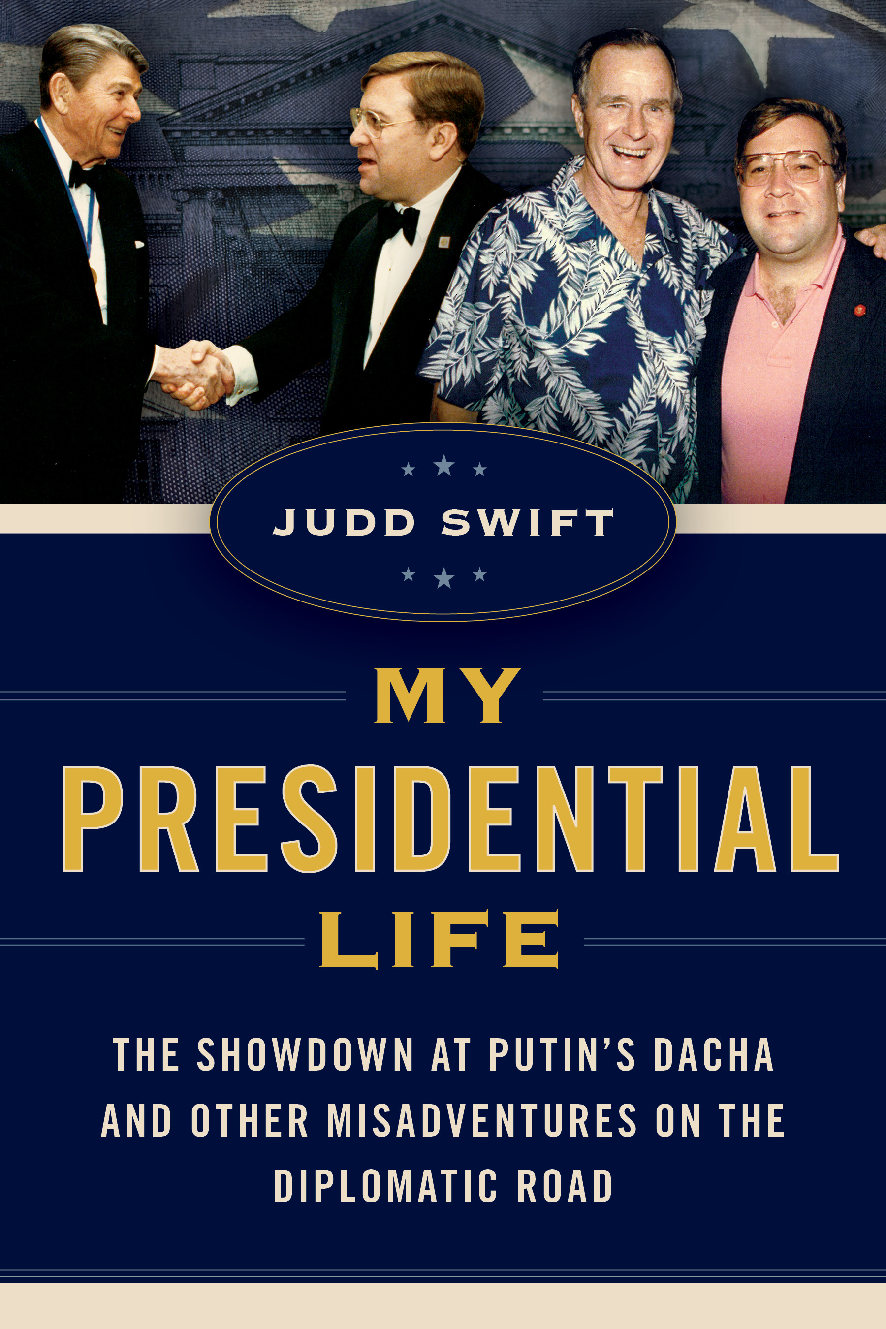 My Presidential Life: The Showdown at Putin's Dacha and Other ...