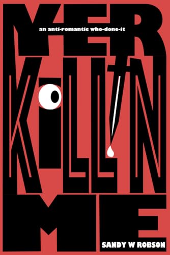 Yer Kill'n Me by Sandy Robson | Goodreads