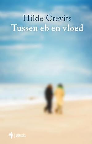 Tussen eb en vloed by Hilde Crevits | Goodreads