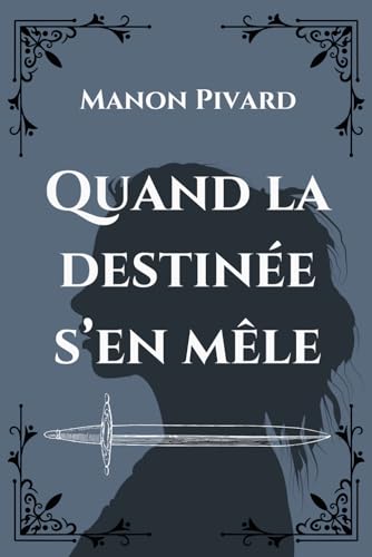 Quand la destinée s'en mêle (French Edition) by Manon Pivard | Goodreads