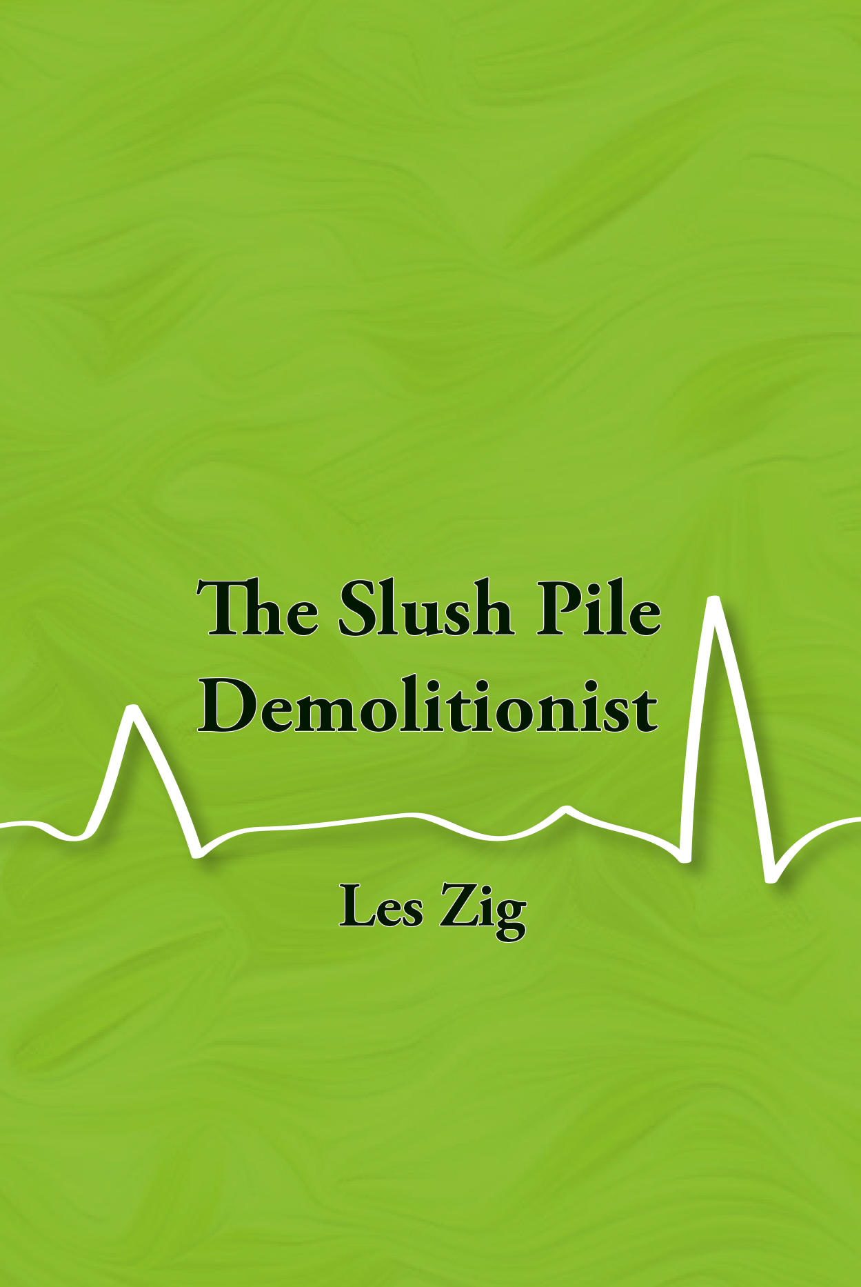 The Slush Pile Demolitionist by Les Zig | Goodreads