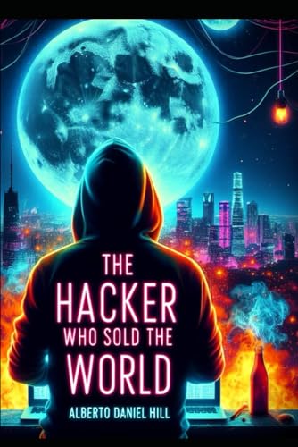 THE HACKER WHO SOLD THE WORLD: Unraveling the Code of Destiny: A ...