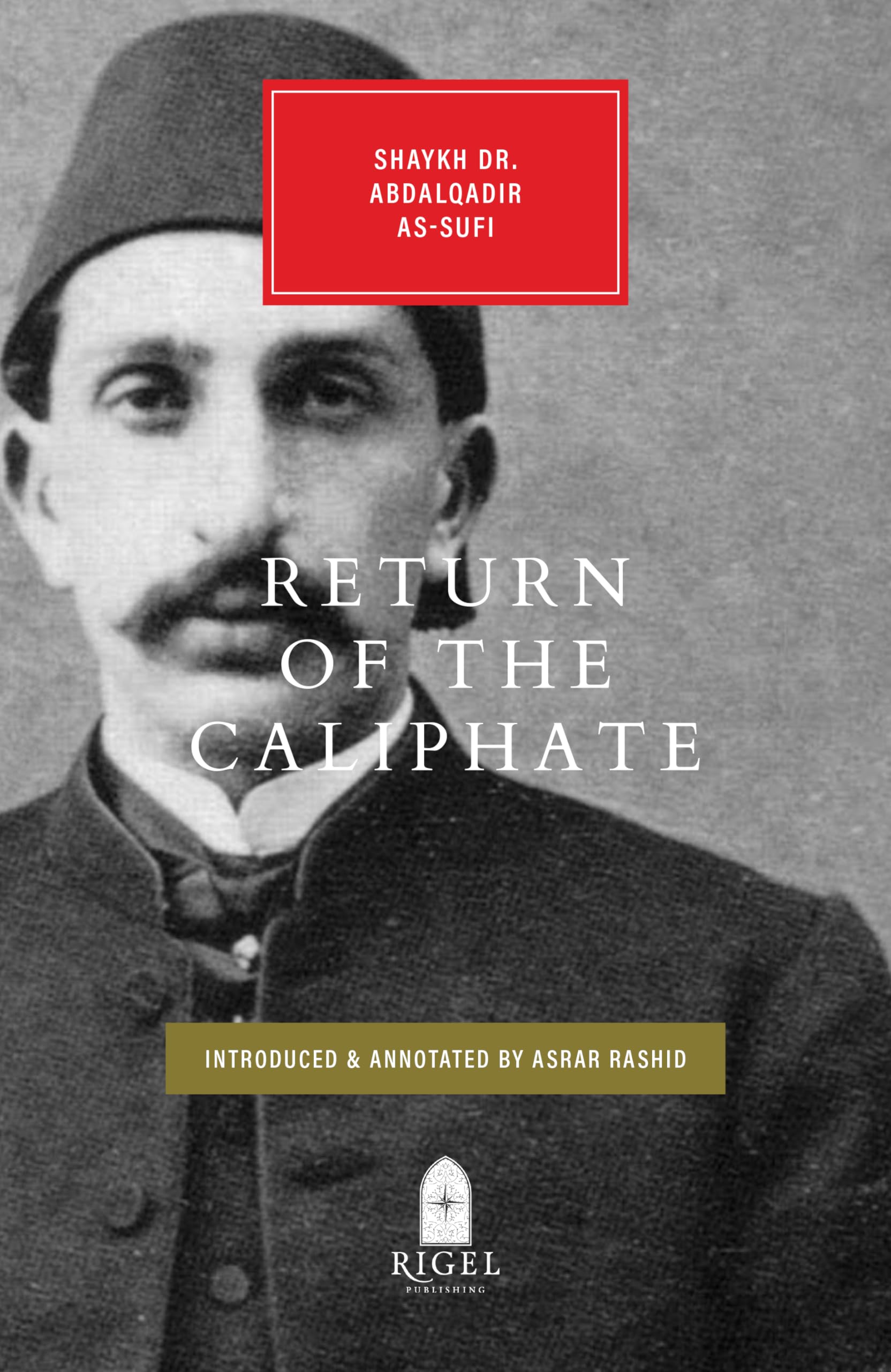 Return of the Caliphate by Shaykh Dr. Abdalqadir as-Sufi | Goodreads