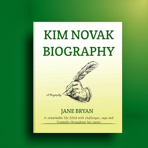 KIM NOVAK BIOGRAPHY : A remarkable life filled with challenges, saga ...