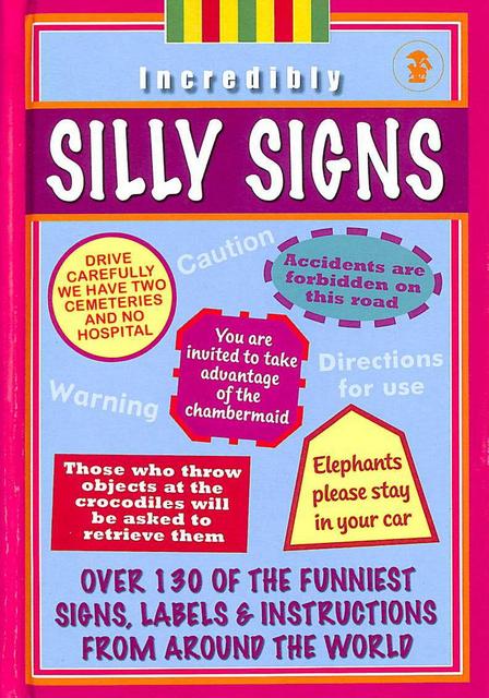 Incredibly Silly Signs by unknown author | Goodreads
